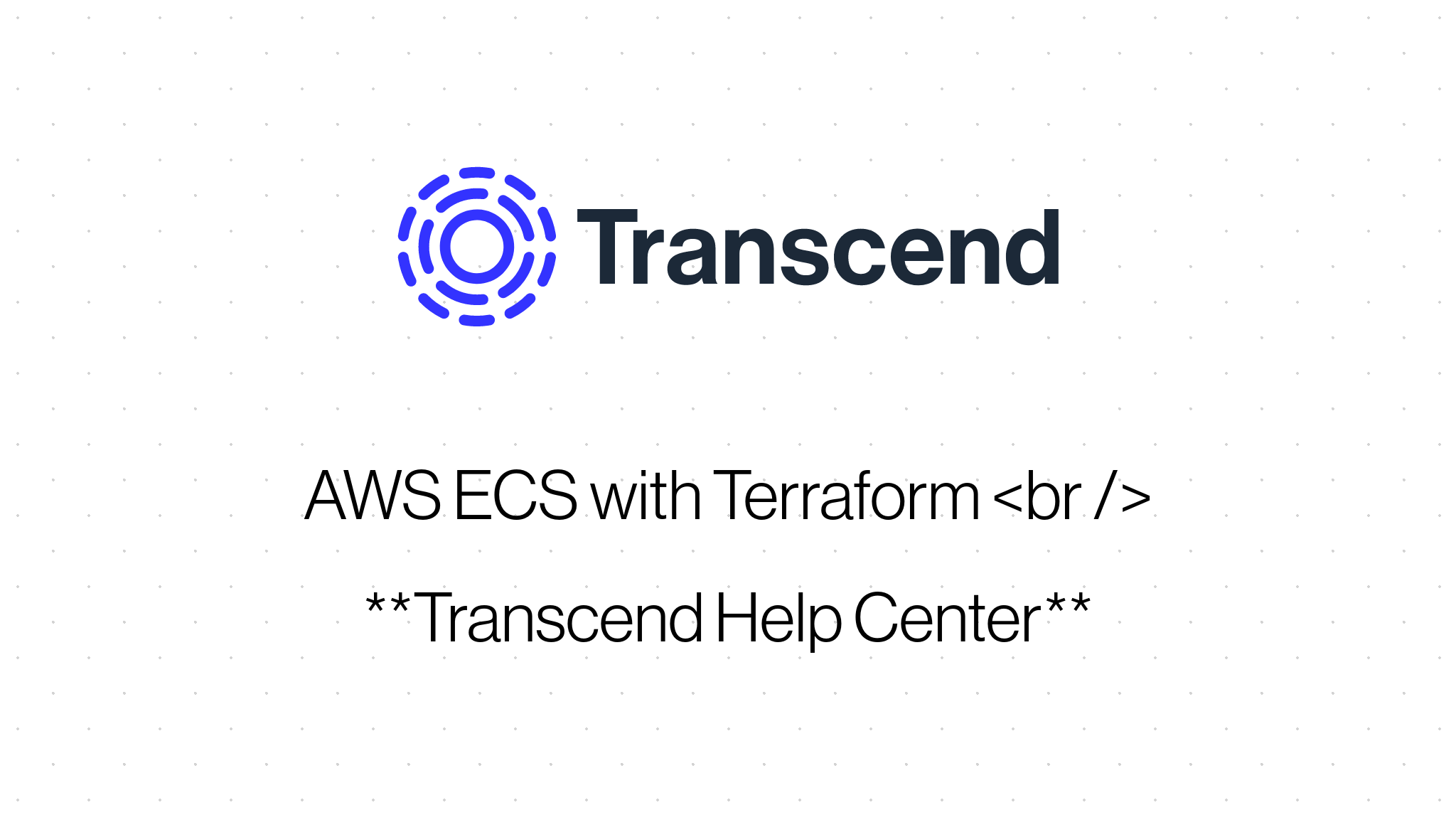 AWS ECS with Terraform | Transcend Help Center